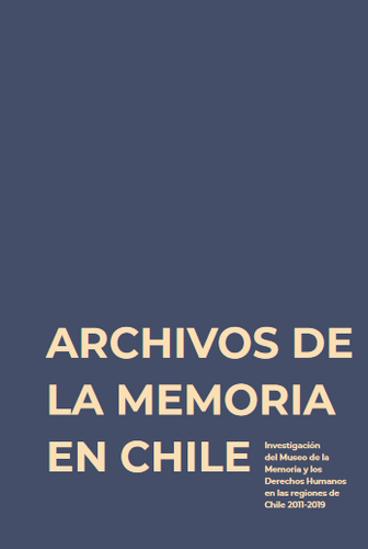 Archivos de la Memoria en Chile 2011 – 2019 - Museo de la Memoria y los ...